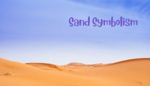Sand Symbolism: A Deep Dive Into Rich Meanings